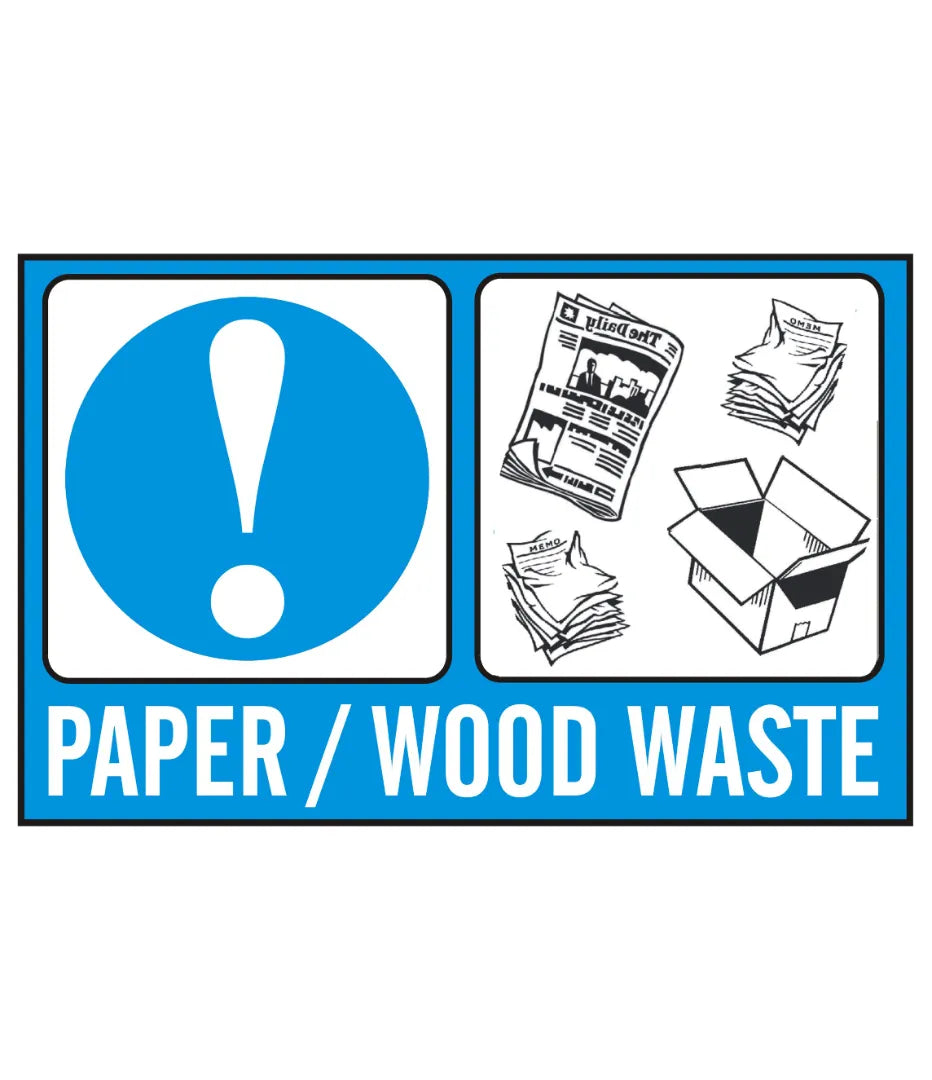 Paper/Wood Waste Sign – Safe-T