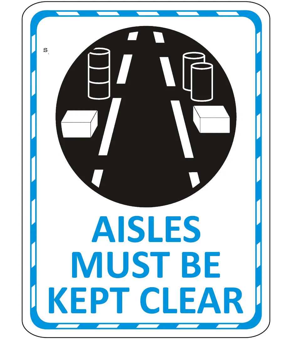 Aisles Must Be Kept Clean Sign – Safe-T