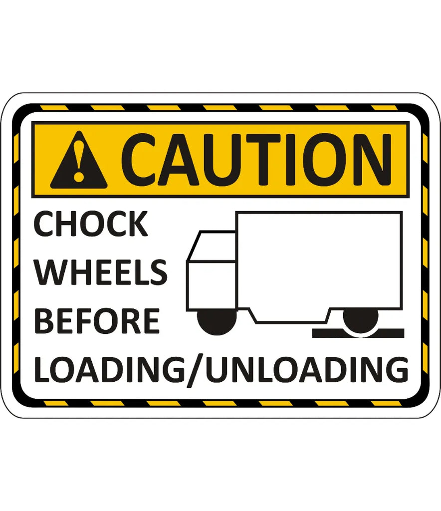 Chock Wheels Before Loading/Unloading Sign – Safe-T